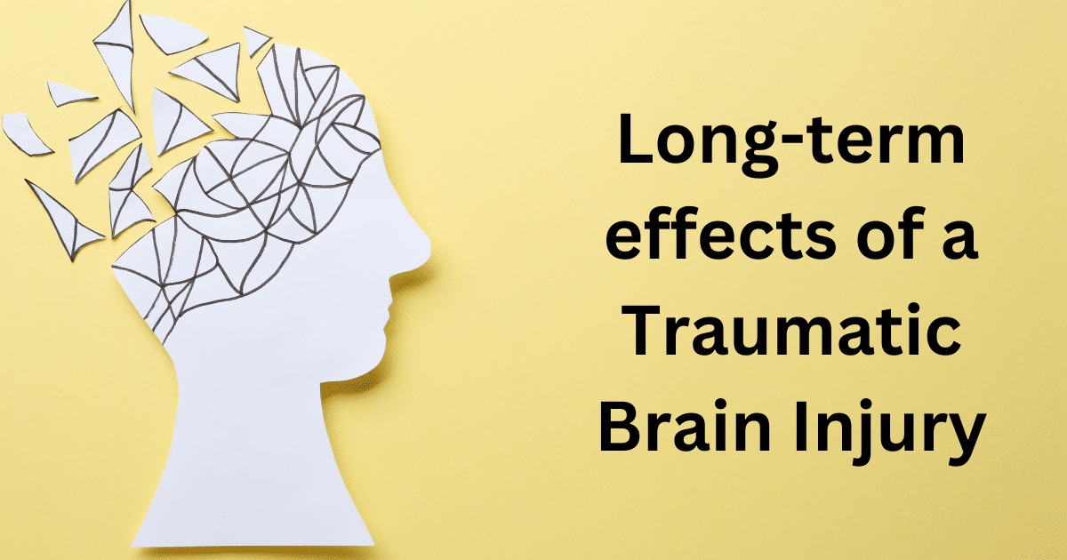 Long-Term Effects of Traumatic Brain Injury - Learn More